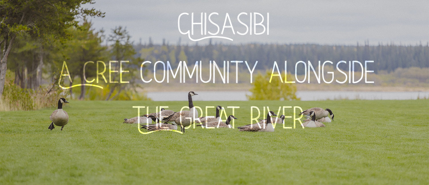 Cree Nation of Chisasibi – Welcome to the Great River